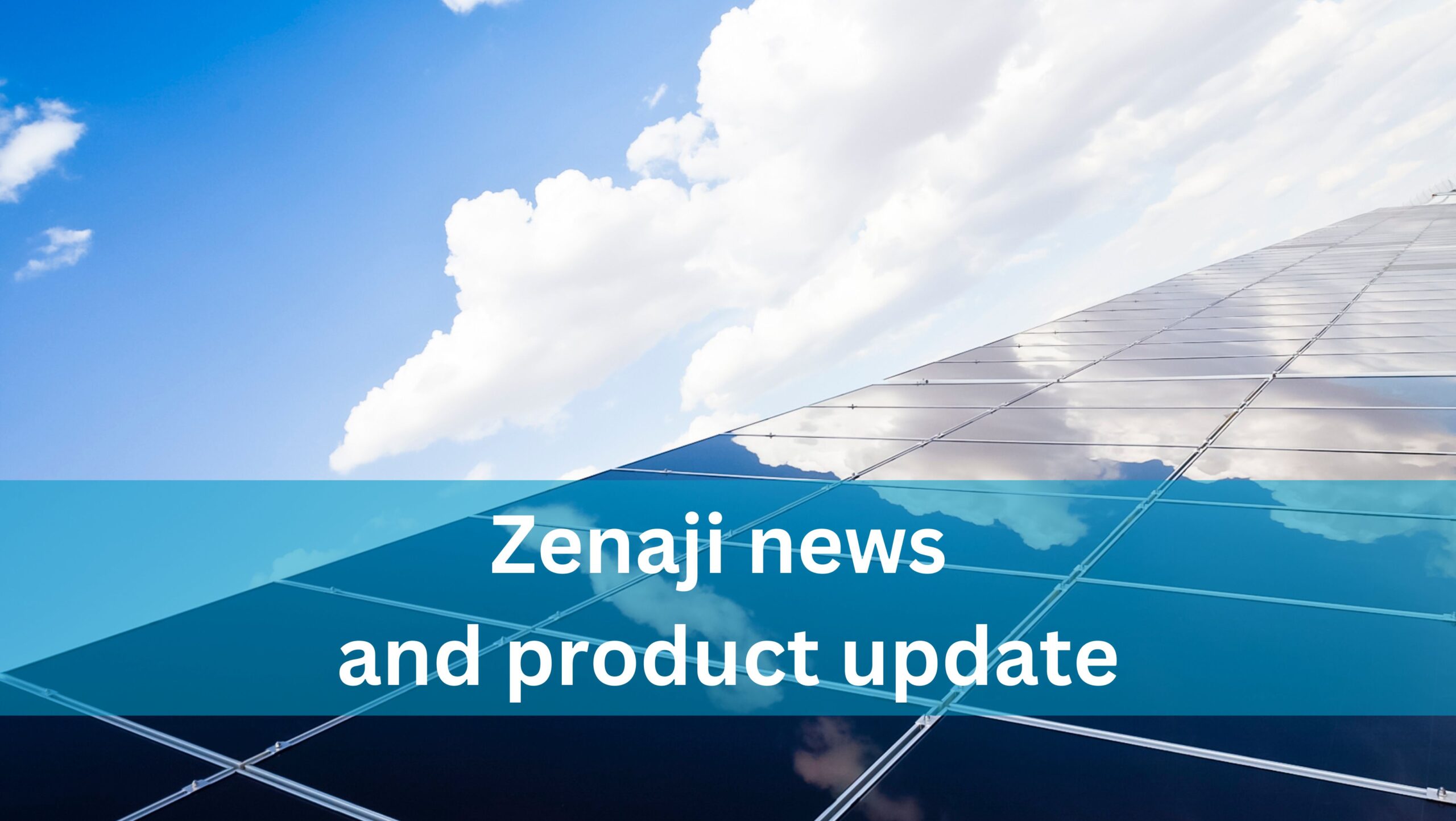 Zenaji News and Product Update - Zenaji